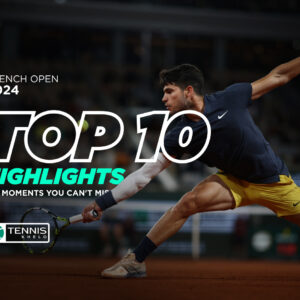 Top 10 Highlights of the French Open 2024