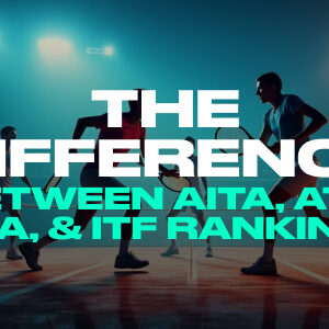 The Difference Between AITA | ATP | WTA | ITF Rankings